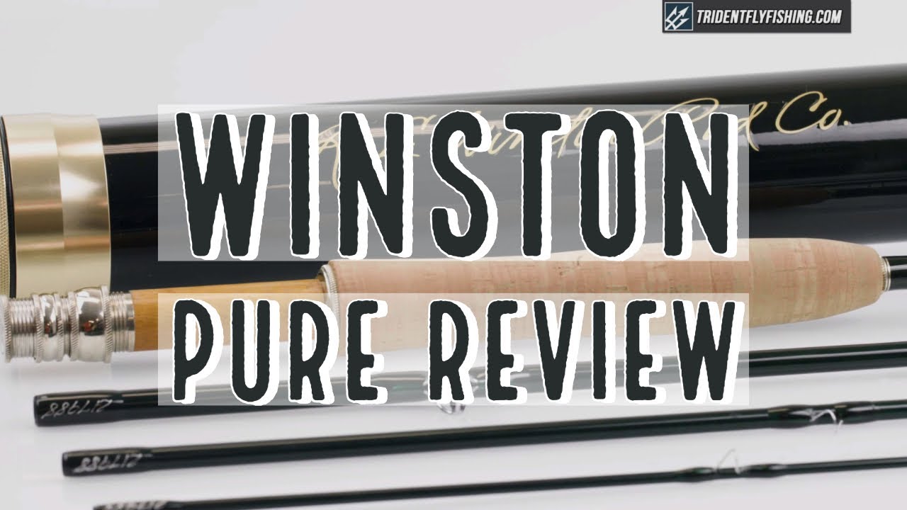 Winston Pure Fly Rod Review | Trident Fly Fishing